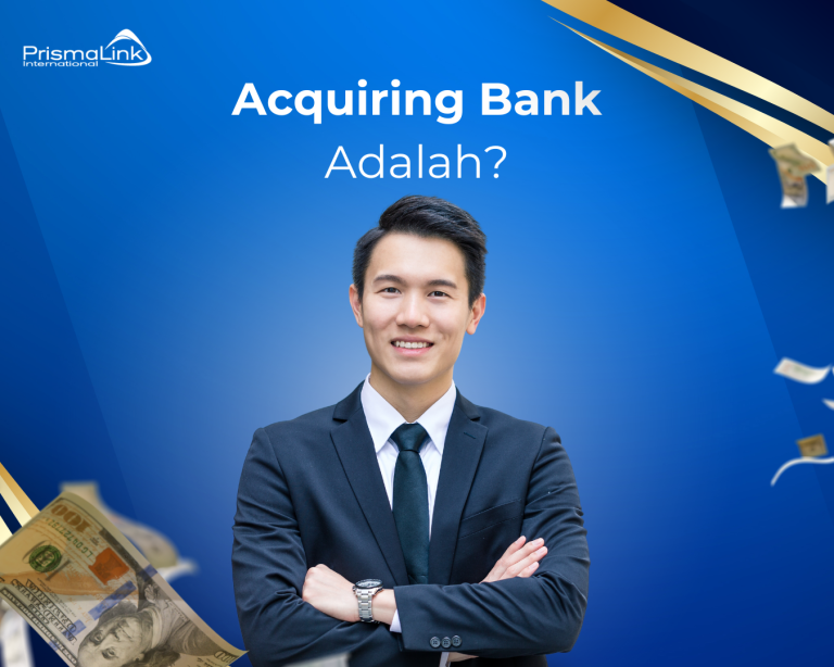 Acquiring Bank Adalah: Pengertian dan Cara Kerja Acquiring Bank