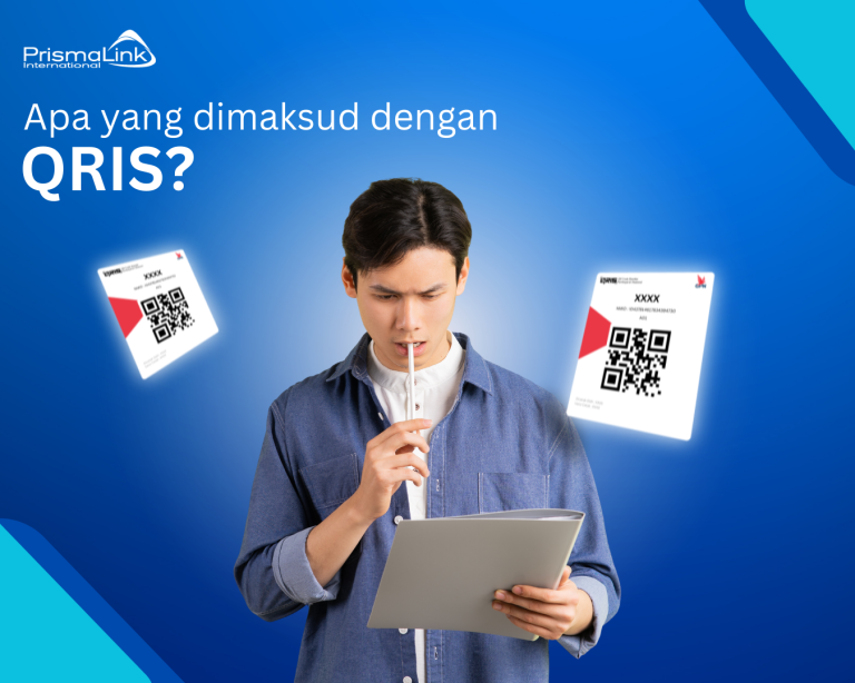Apa yang Dimaksud Dengan QRIS: Pengertian dan Cara Kerjanya! – Prismalink Payment Gateway Indonesia